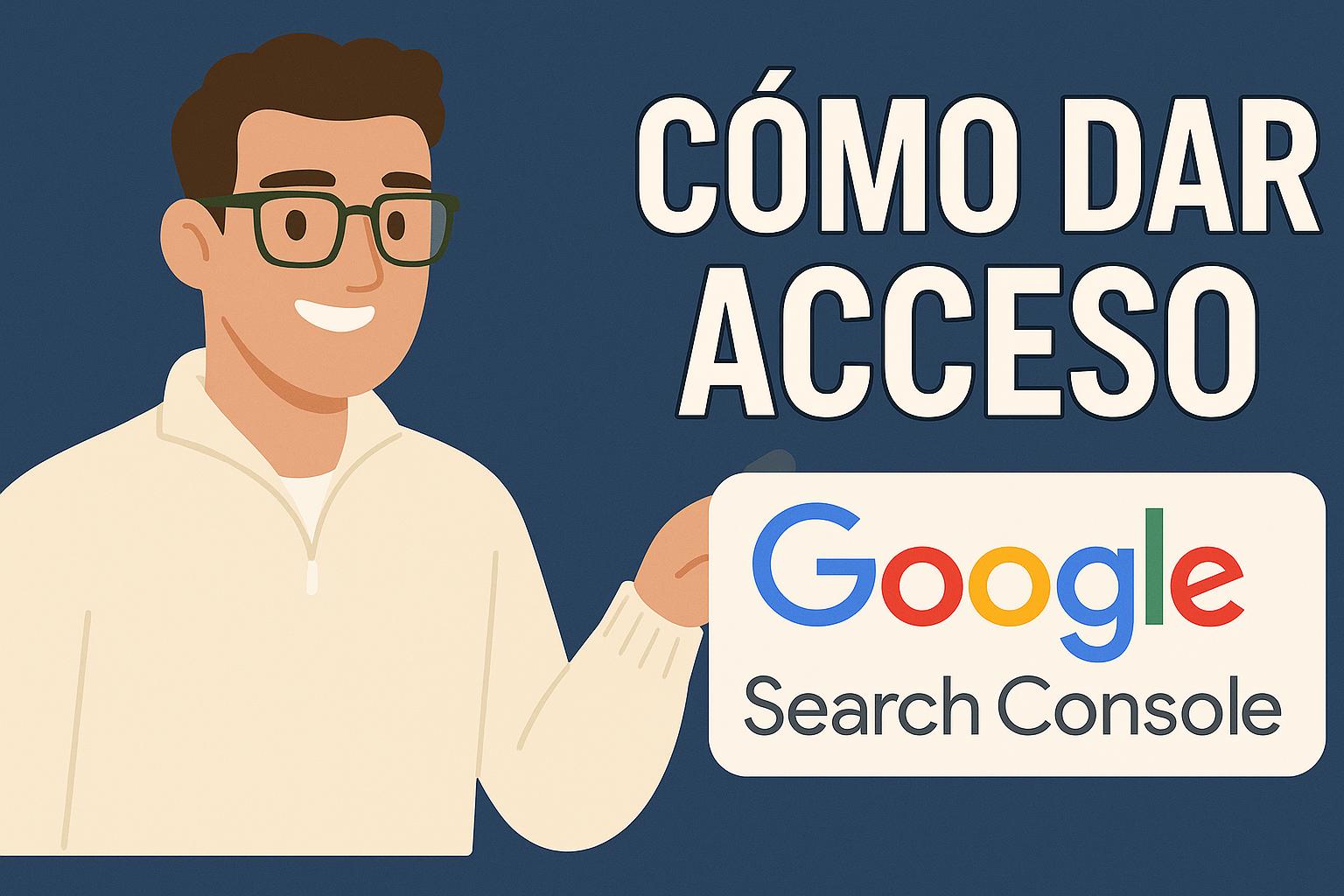 Cómo dar acceso a tu propiedad de Google Search Console paso a paso | Nacho Chambó